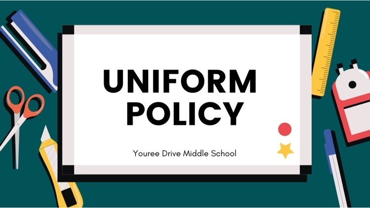 2022-2023 Uniform Policy | Youree Drive Middle Advanced Placement Magnet