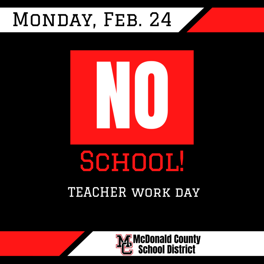 No School - Teacher work day Monday, February 24 | McDonald County R1 ...