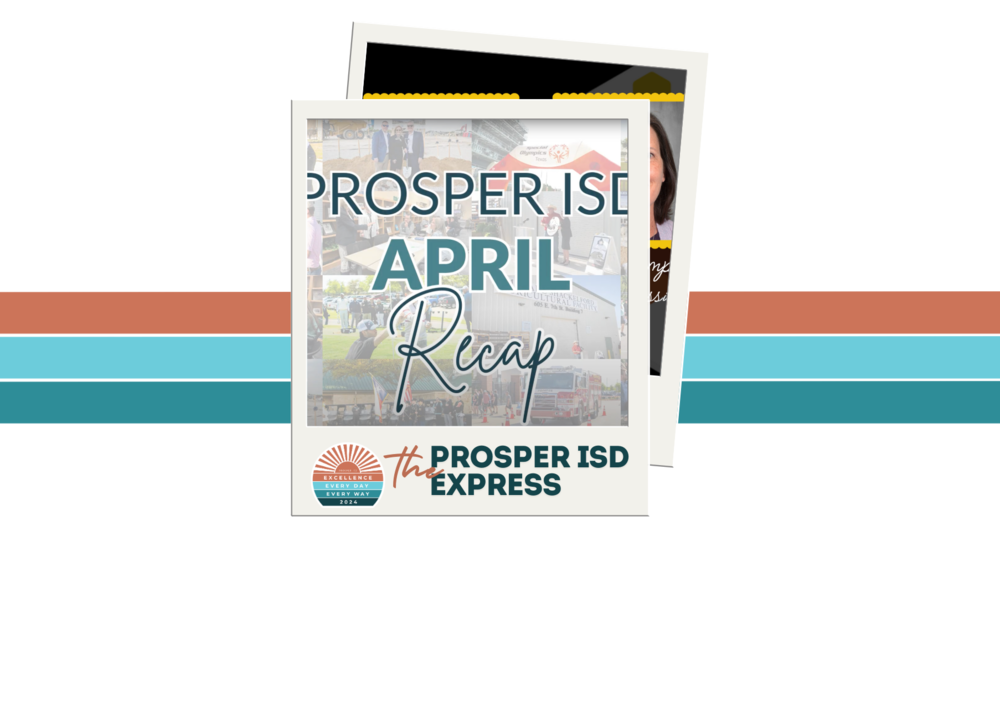 April in Action: A Month Full of Moments - The Prosper ISD Express ...